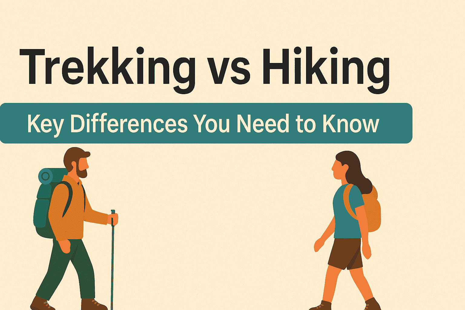 Trekking vs Hiking: Key Differences You Need to Know