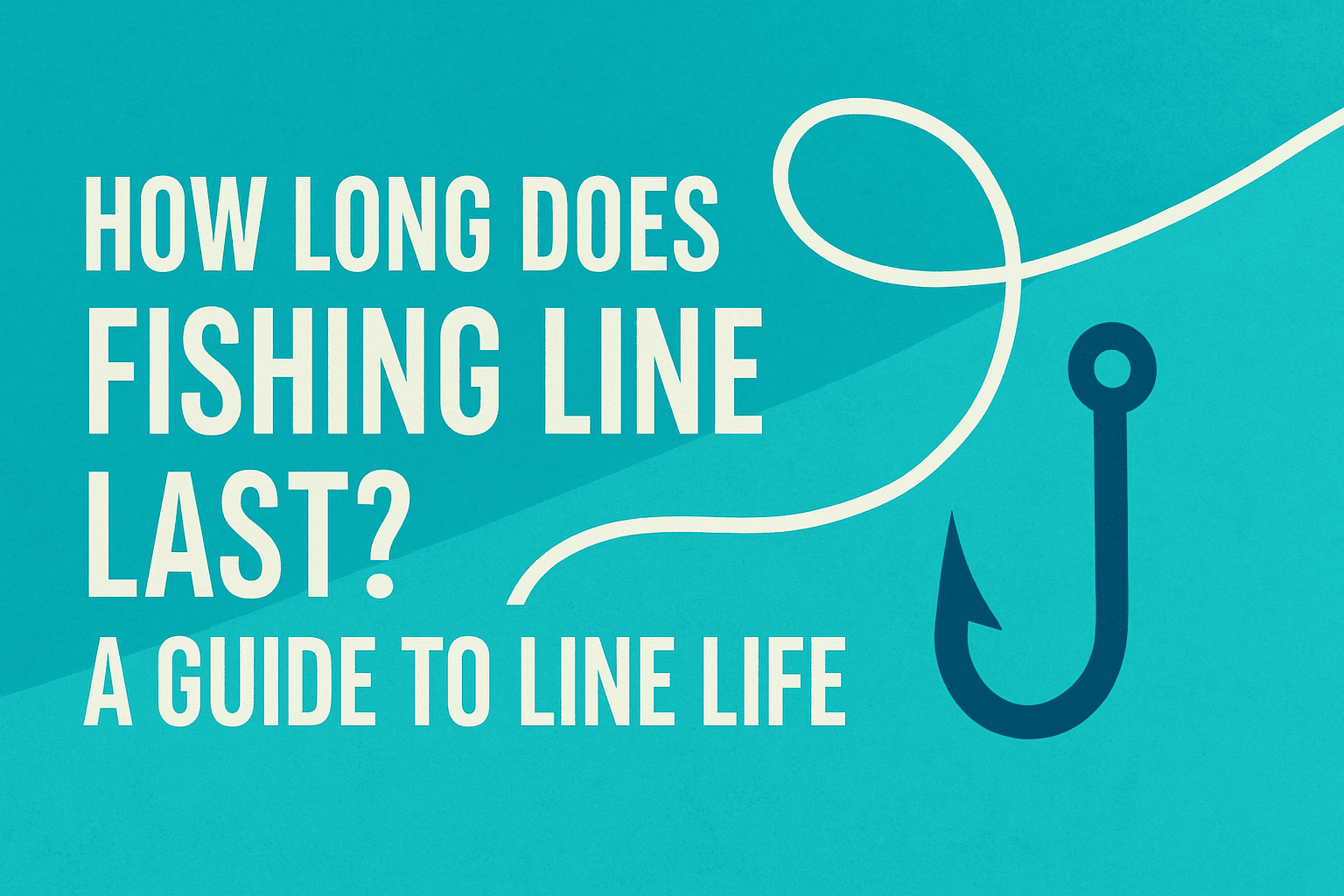 How Long Does Fishing Line Last? Lifespan by Line Type